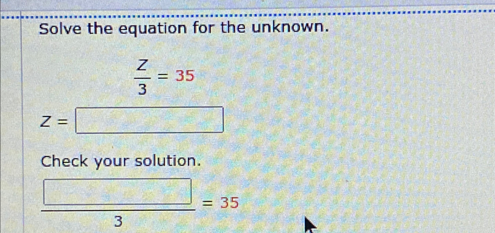 Solved Solve the equation for the unknown.z3=35Z=Check your | Chegg.com