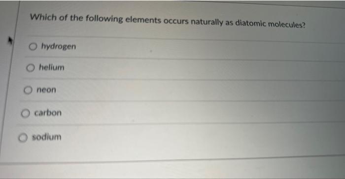Solved Which of the following elements occurs naturally as | Chegg.com