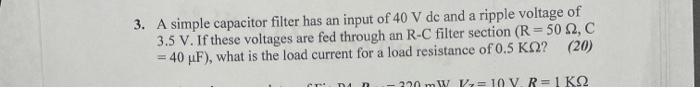 Solved A simple capacitor filter has an input of 40 V dc and | Chegg.com