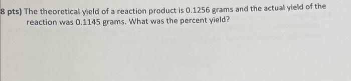 Solved pts) The theoretical yield of a reaction product is | Chegg.com