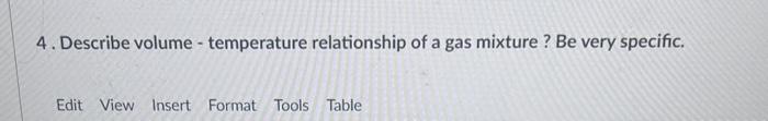 Solved 4. Describe volume - temperature relationship of a | Chegg.com