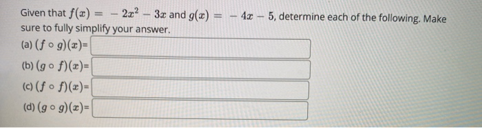 Solved Given that f(x) = - 2x2 – 3x and g(x) = - 4x - 5, | Chegg.com