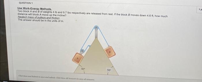 Solved Use Work-Energy Methods. Two block A and B of weights | Chegg.com