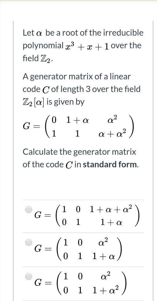 Solved Let a be a root of the irreducible polynomial x3 + x | Chegg.com