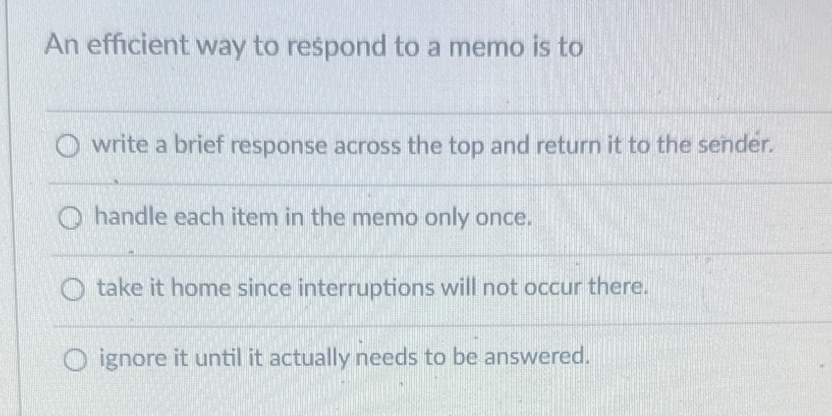 Solved An efficient way to respond to a memo is towrite a | Chegg.com