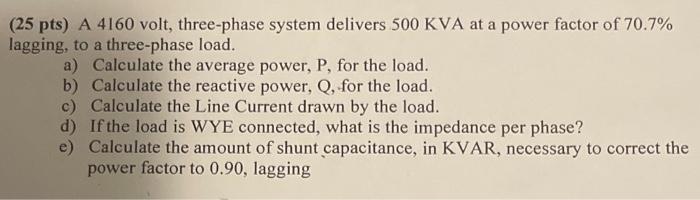 Solved (25 pts) A 4160 volt, three-phase system delivers | Chegg.com