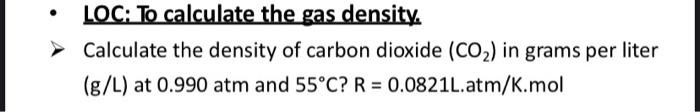 Solved - LOC: To calculate the gas density Calculate the | Chegg.com