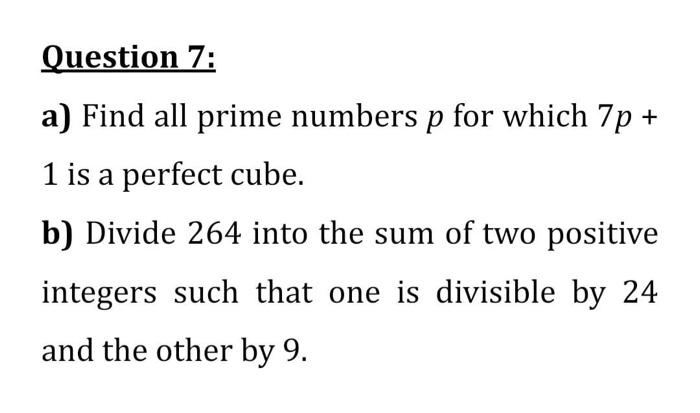 Solved Question 7: a) Find all prime numbers p for which 7p+ | Chegg.com