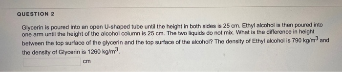 Solved QUESTION 2 Glycerin is poured into an open U-shaped | Chegg.com