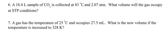 Solved 6. A 18.4 L sample of CO2 is collected at 83∘C and | Chegg.com