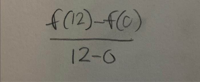 12−0f(12)−f(0) | Chegg.com
