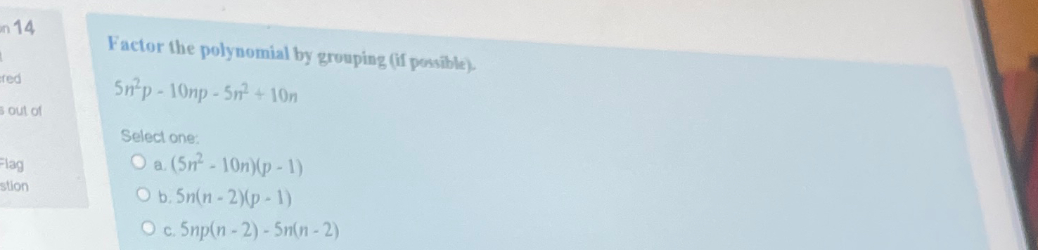 Solved Factor the polynomial by grouping (if | Chegg.com