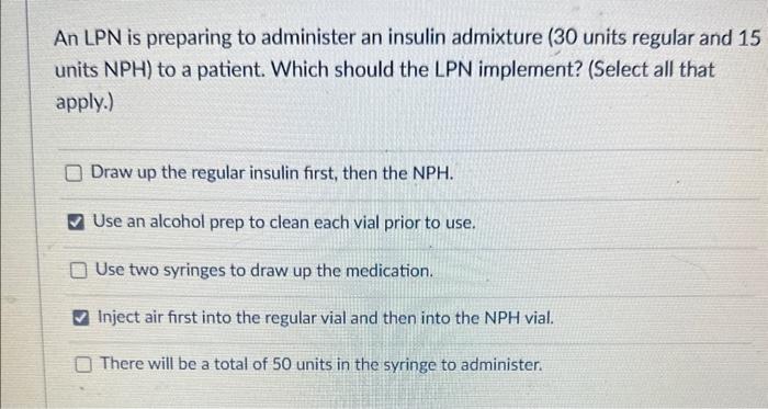Solved An LPN is preparing to administer an insulin | Chegg.com