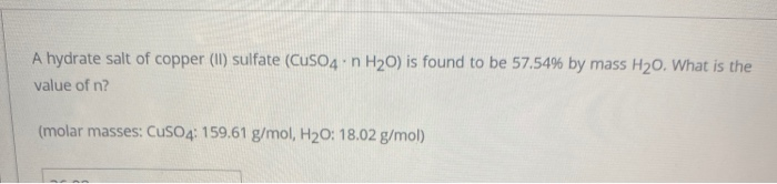 Solved A hydrate salt of copper (II) sulfate (CuSO4. n H20) | Chegg.com