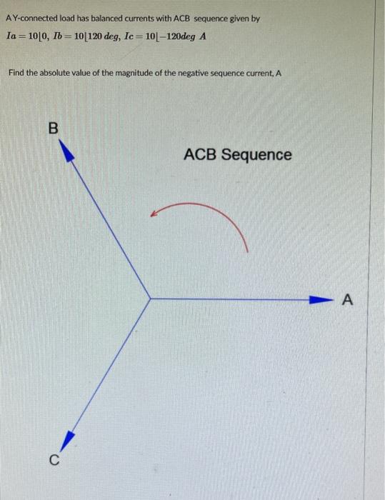 Solved AY-connected load has balanced currents with ACB | Chegg.com