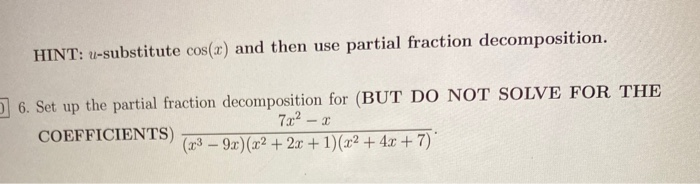 Solved HINT: U-substitute cos(x) and then use partial | Chegg.com