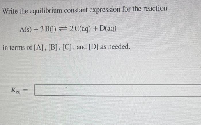 Solved Write The Equilibrium Constant Expression For The