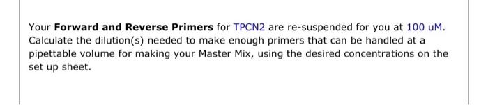 Solved Your Forward and Reverse Primers for TPCN2 are | Chegg.com