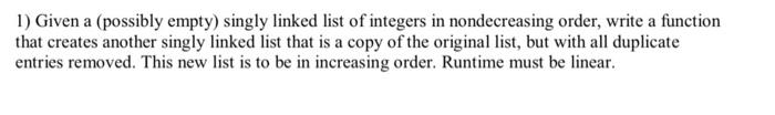 Solved 1) Given a (possibly empty) singly linked list of | Chegg.com