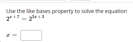 Solved Use the like bases property to solve the | Chegg.com
