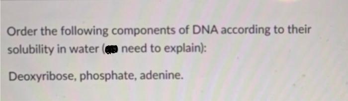 Solved Order the following components of DNA according to | Chegg.com