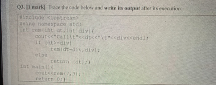 Solved Q3. 11 mark) Trace the code below and write its | Chegg.com