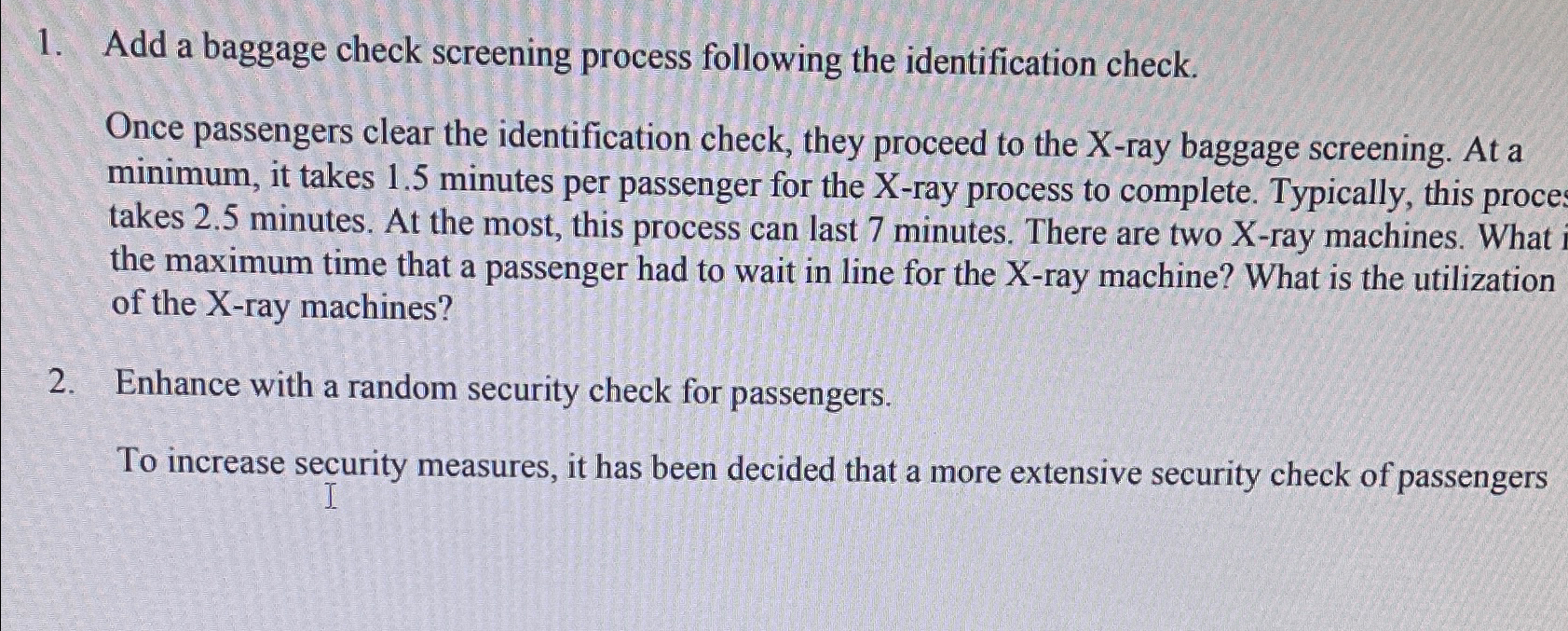 Solved Add a baggage check screening process following the | Chegg.com