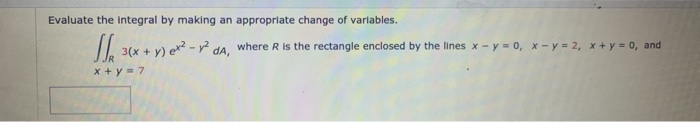 Solved Evaluate the integral by making an appropriate change | Chegg.com