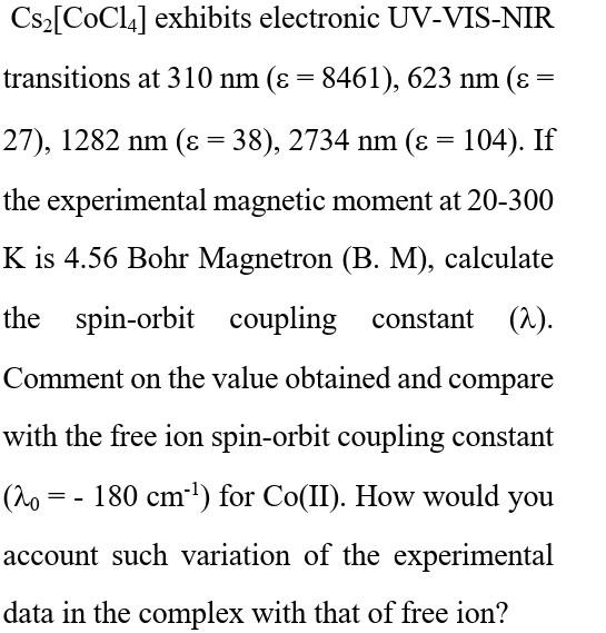 Solved Cs2[CoCl4] exhibits electronic UV-VIS-NIR transitions | Chegg.com