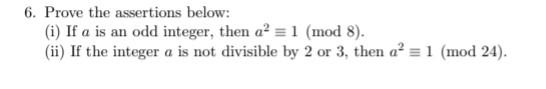 Solved 6. Prove the assertions below: (i) If a is an odd | Chegg.com