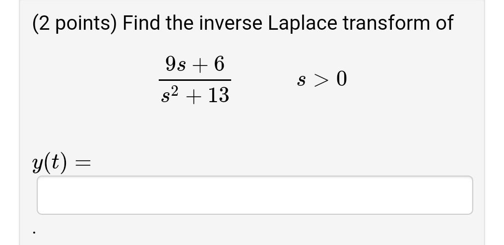 Solved (2 points) Find the inverse Laplace transform of | Chegg.com