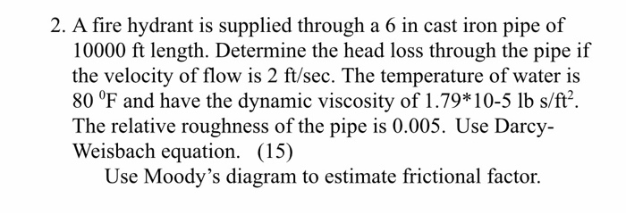 Solved 2. A fire hydrant is supplied through a 6 in cast | Chegg.com
