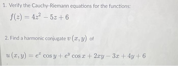 Solved 1. Verify the Cauchy-Riemann equations for the | Chegg.com