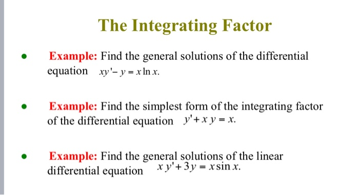 Solved The Integrating Factor Example: Find the general | Chegg.com