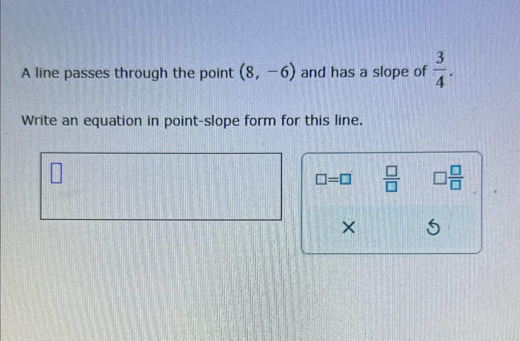 Solved A line passes through the point (8,-6) ﻿and has a | Chegg.com