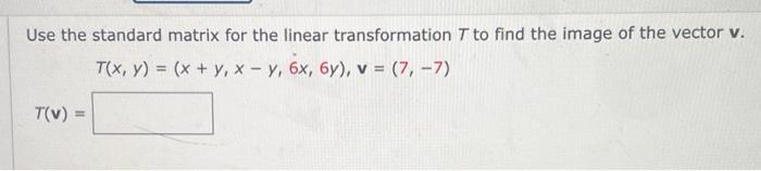 Solved Find the standard matrix for the linear | Chegg.com