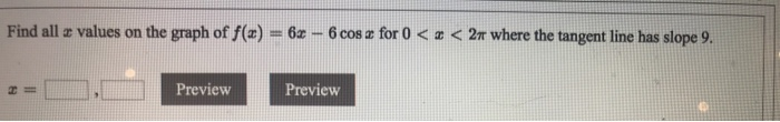 Solved Find all a values on the graph of f(x) = 6x - 6 cos e | Chegg.com