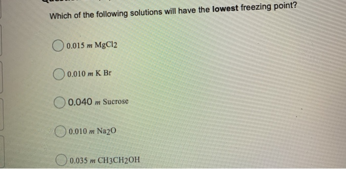 Solved Which of the following solutions will have the lowest | Chegg.com