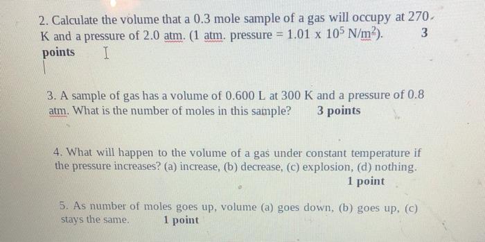 Solved 2. Calculate the volume that a 0.3 mole sample of a | Chegg.com