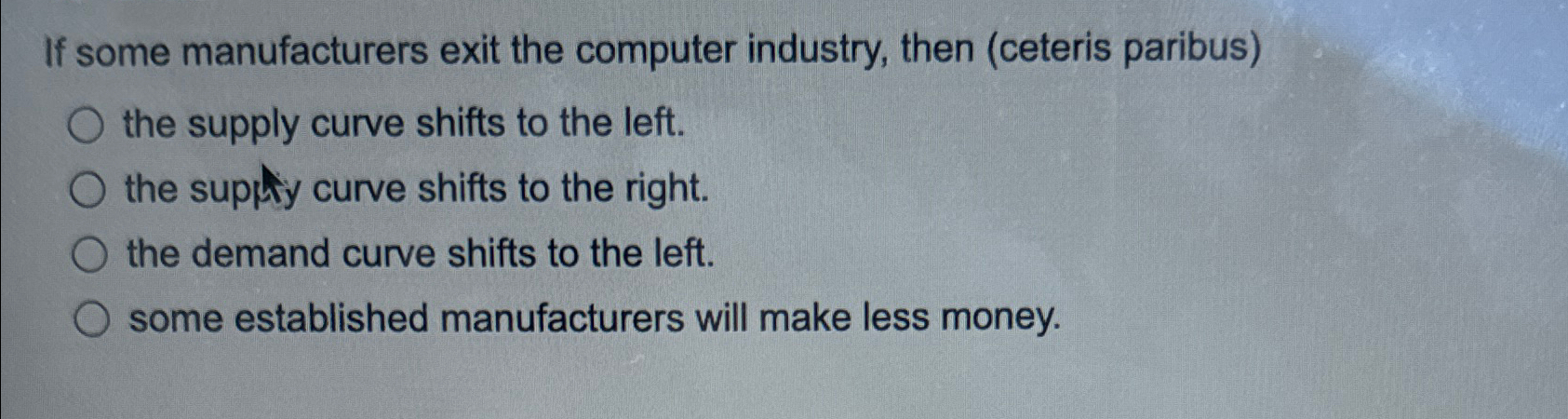 Solved If some manufacturers exit the computer industry, | Chegg.com