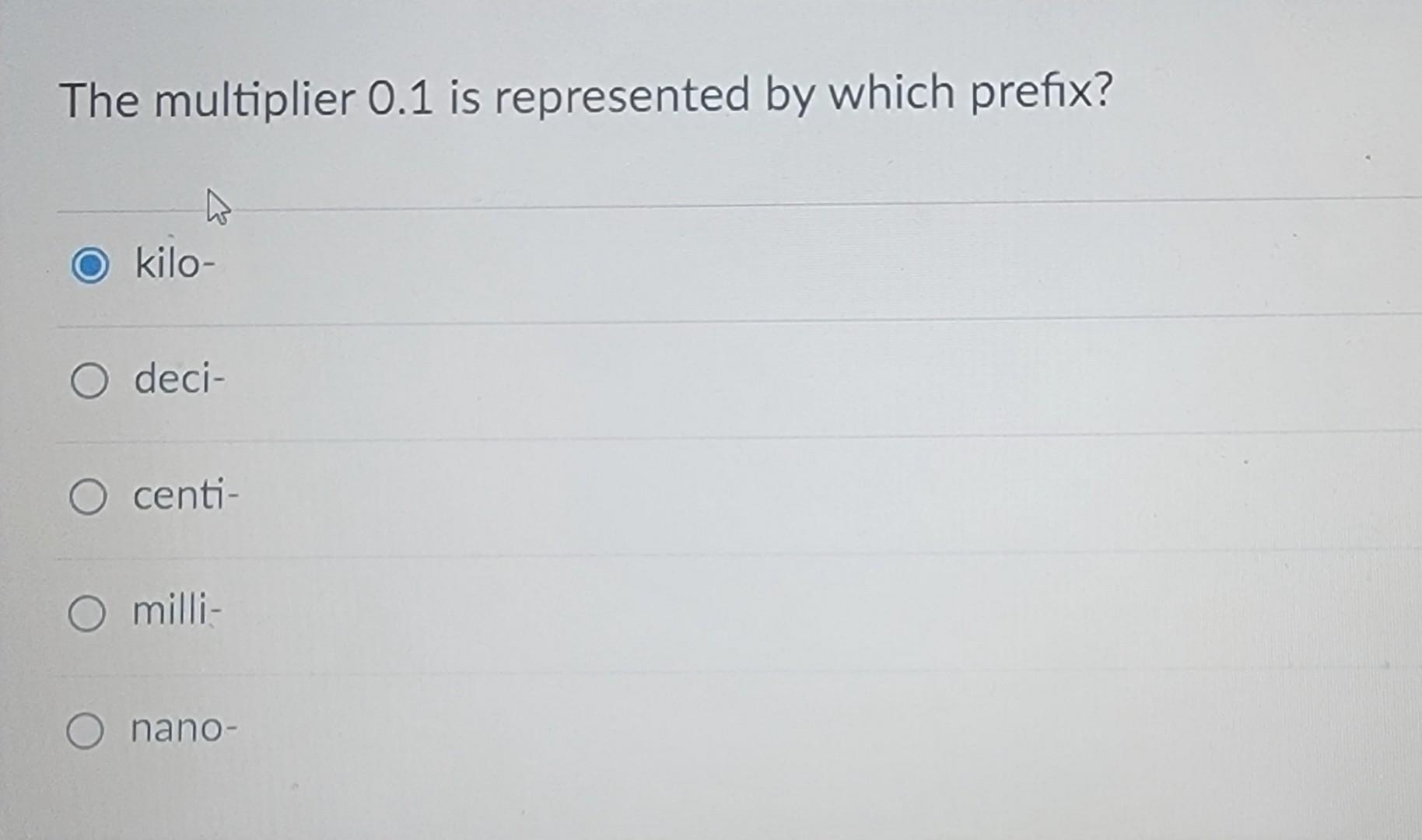 Solved The multiplier 0.1 is represented by which prefix? | Chegg.com
