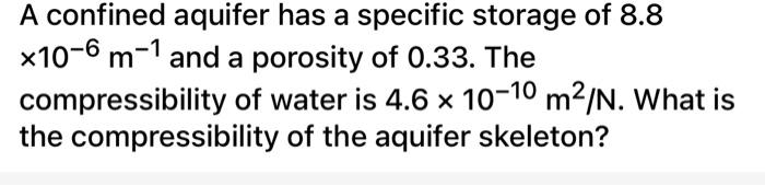Solved A confined aquifer has a specific storage of 8.8 | Chegg.com