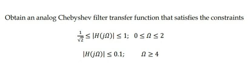 Solved Obtain an analog Chebyshev filter transfer function | Chegg.com