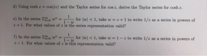 Solved d) Using cosh z = cos(iz) and the Taylor series for | Chegg.com