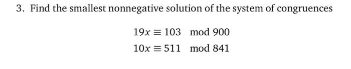 Solved 3. Find the smallest nonnegative solution of the | Chegg.com