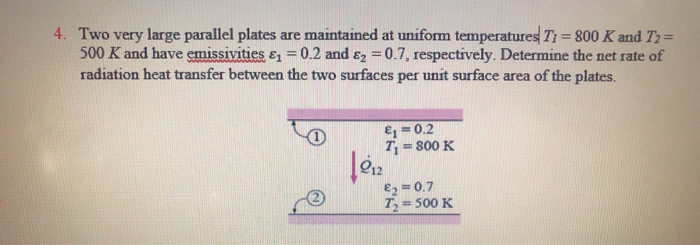 Solved 4. Two very large parallel plates are maintained at | Chegg.com