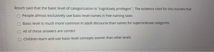 Solved Rosch said that the basic level of categorization is | Chegg.com