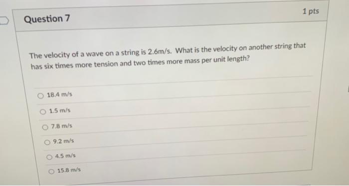 Solved 1 pts Question 7 The velocity of a wave on a string | Chegg.com
