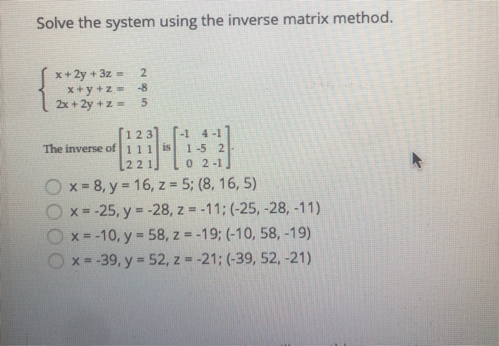 Solved Solve the system using the inverse matrix method. x + | Chegg.com