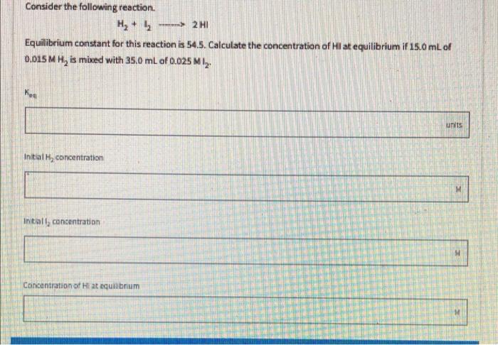 Solved Consider the following reaction. H2 + 2 - 2 HI | Chegg.com
